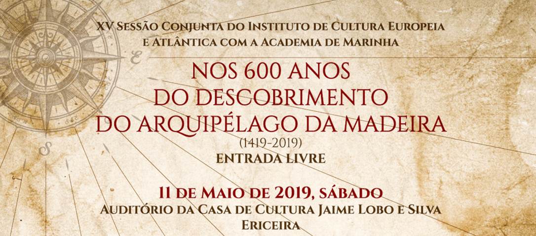 NOS 600 ANOS DO DESCOBRIMENTO DO ARQUIPÉLAGO DA MADEIRA (1419-2019)